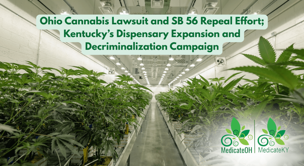 Ohio Cannabis Lawsuit and SB 56 Repeal Effort; Kentucky’s Dispensary ...